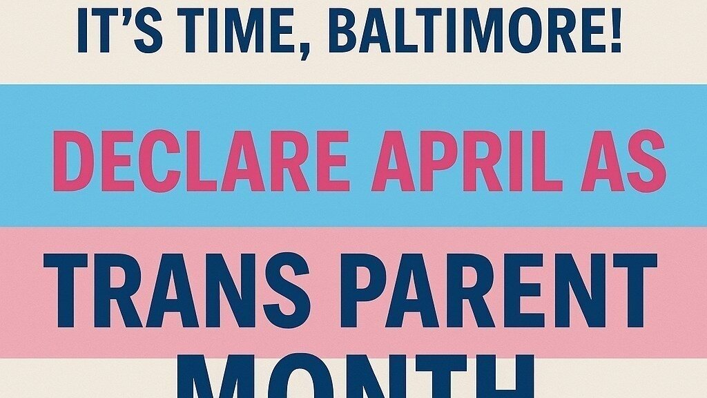 Petition · Declare April as Trans-Parent Month in Baltimore - Baltimore ...