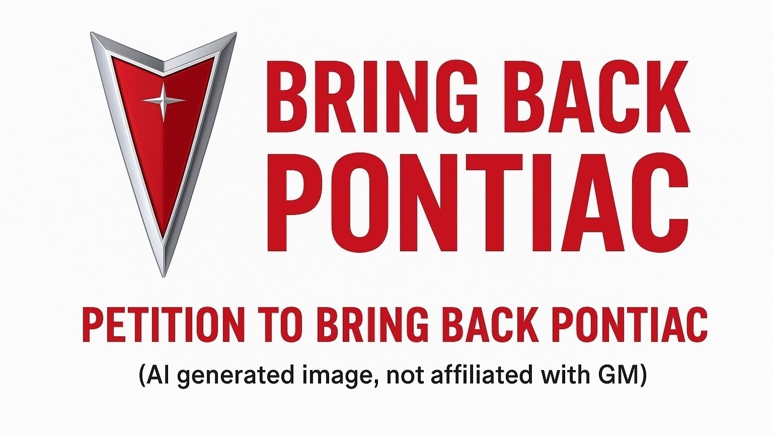 Petition · Bring Back Pontiac, A Legacy Worth Reviving! - United States ...