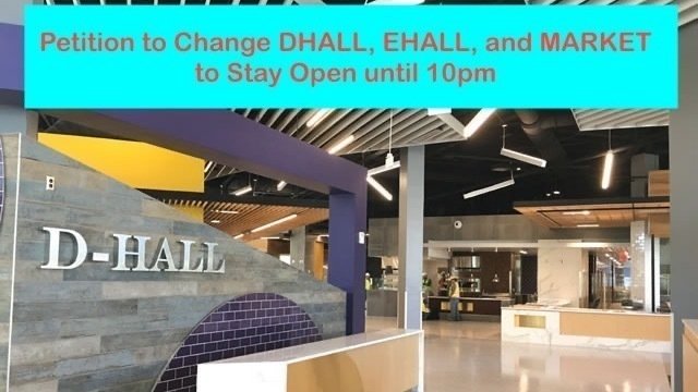 Petition · Change Dining Hall Hours to Be open later(10 pm) - United ...