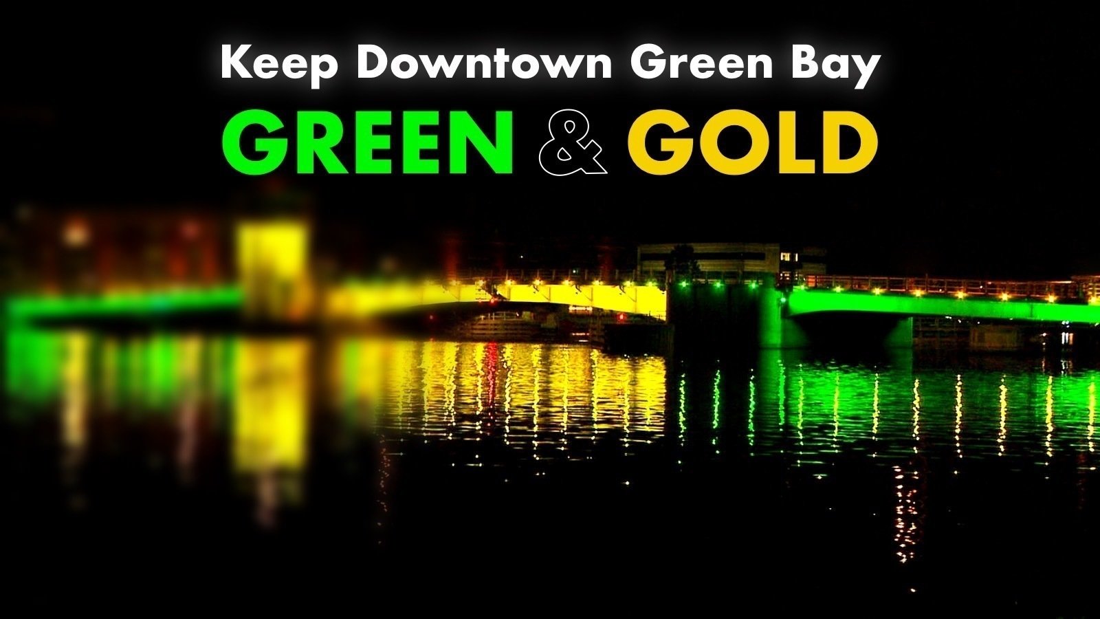 Petition · Keep Downtown Green Bay GREEN & GOLD - Green Bay, United ...