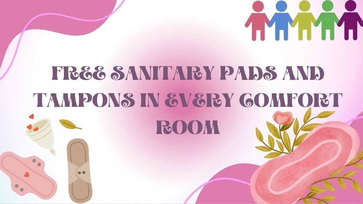 Petition · Free sanitary pads and tampons in every comfort room ...