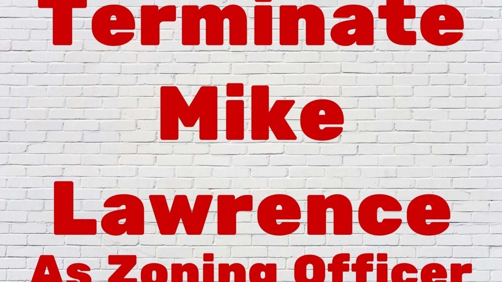 Petition · Demand the Termination of Mike Lawrence for Dereliction of ...