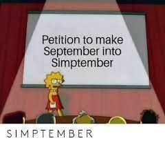 Petition · TURN SEPTEMBER INTO SIMPTEMBER!! - United States · Change.org