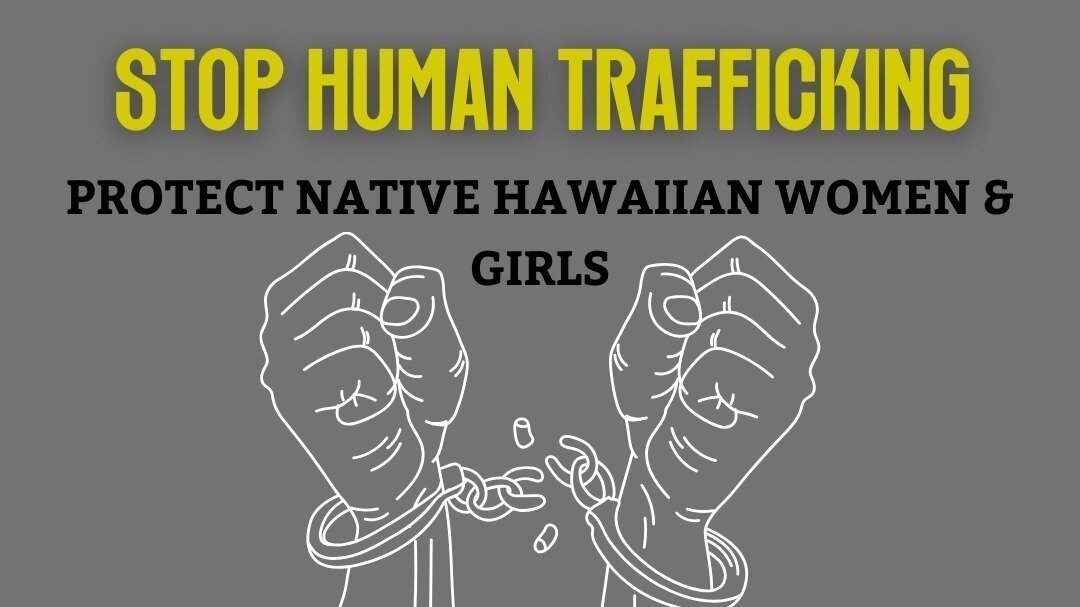 Petition · Stop Human Trafficking - Protect Native Hawaiian Women ...