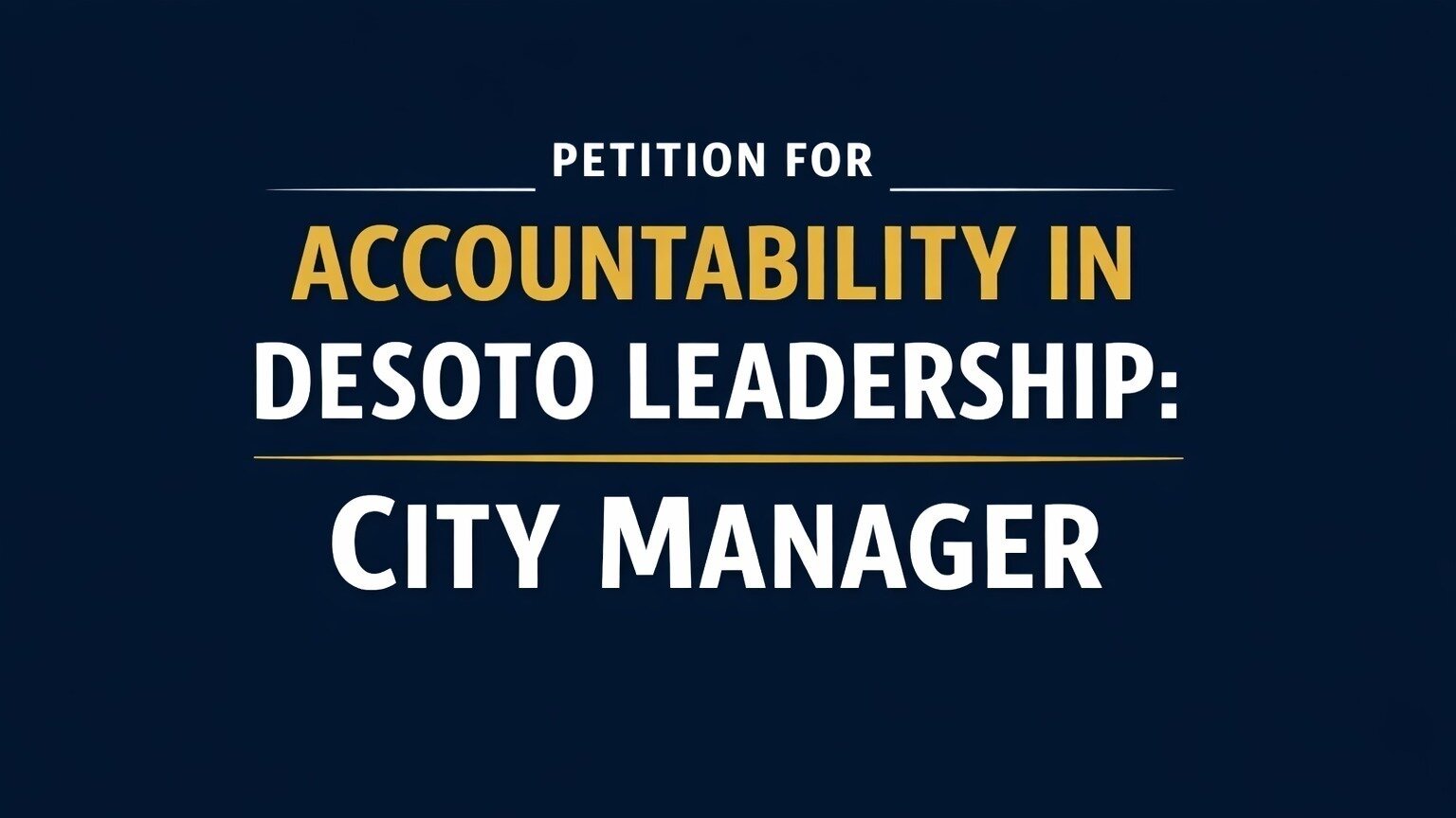 Petition · Demand DeSoto City Manager be Held Accountable - DeSoto ...