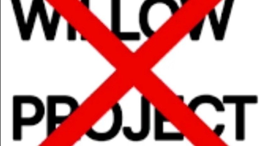 Petition · STOP THE WILLOW PROJECT. - United States · Change.org