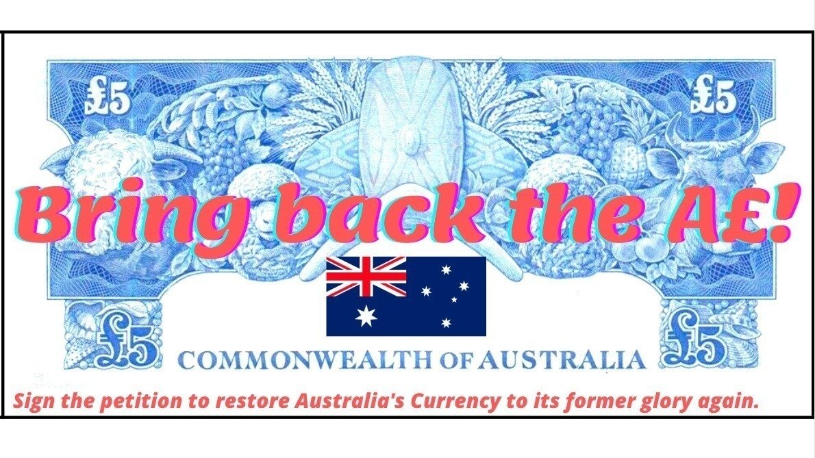 Petition · Change the Australian currency back to the A£ (Australian ...