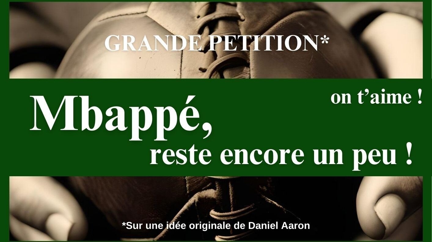 Pétition · MBAPPÉ, ON T'AIME ! RESTE EN FRANCE ! - France · Change.org