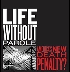 Petition · "LIFE WITHOUT PAROLE" Bring Back Parole-Reduce 85% Time ...