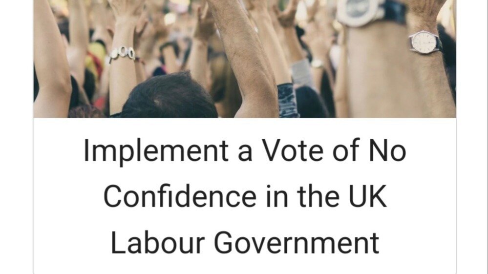 Petition · Implement a Vote of No Confidence in the UK Labour ...