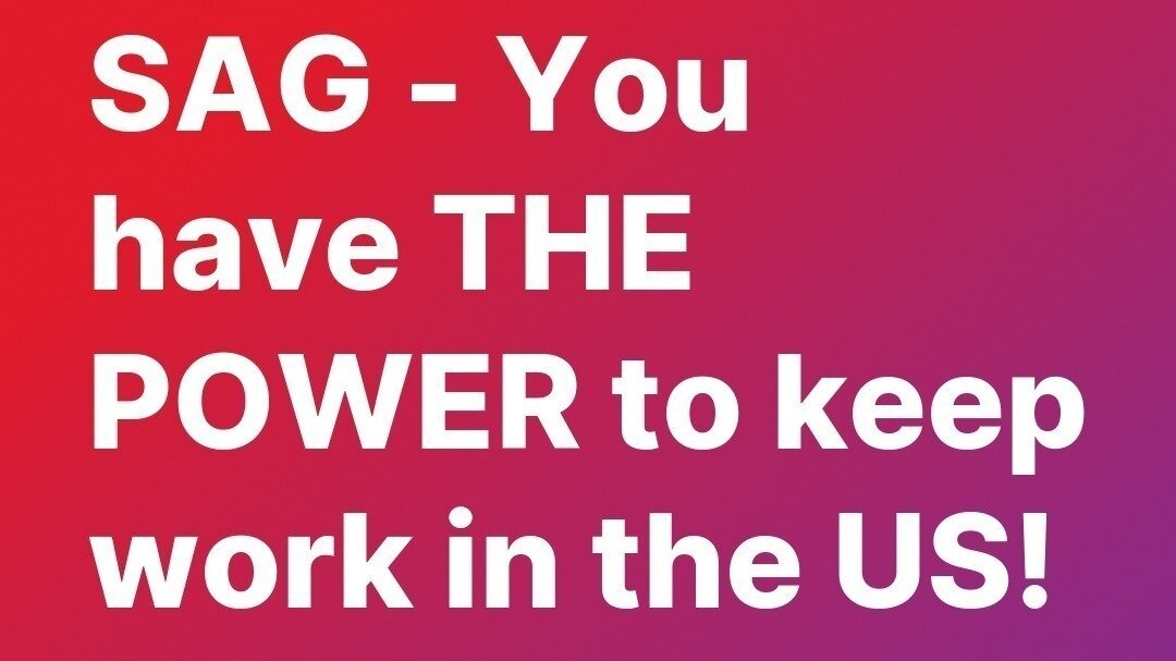 Petition · SAG - You have THE POWER to keep work in the US! - United ...