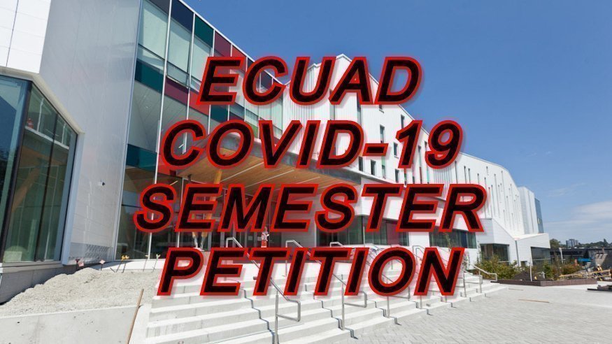 Petition · ECUAD COVID-19 SEMESTER PETITION - Vancouver, Canada ...