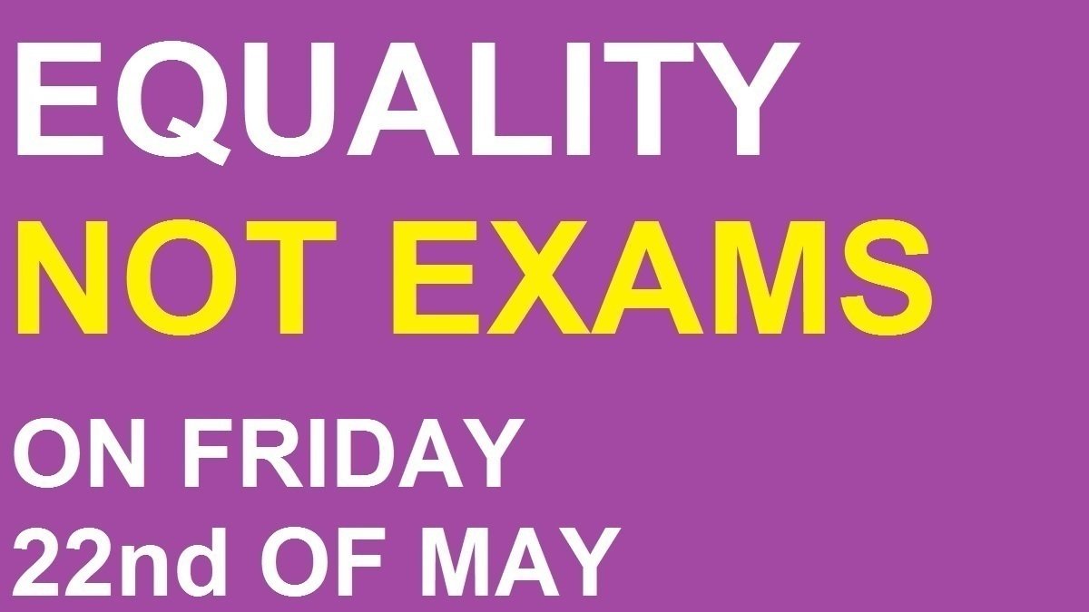 Petition · Equality Not Exams on Friday 22nd of May - Ireland · Change.org