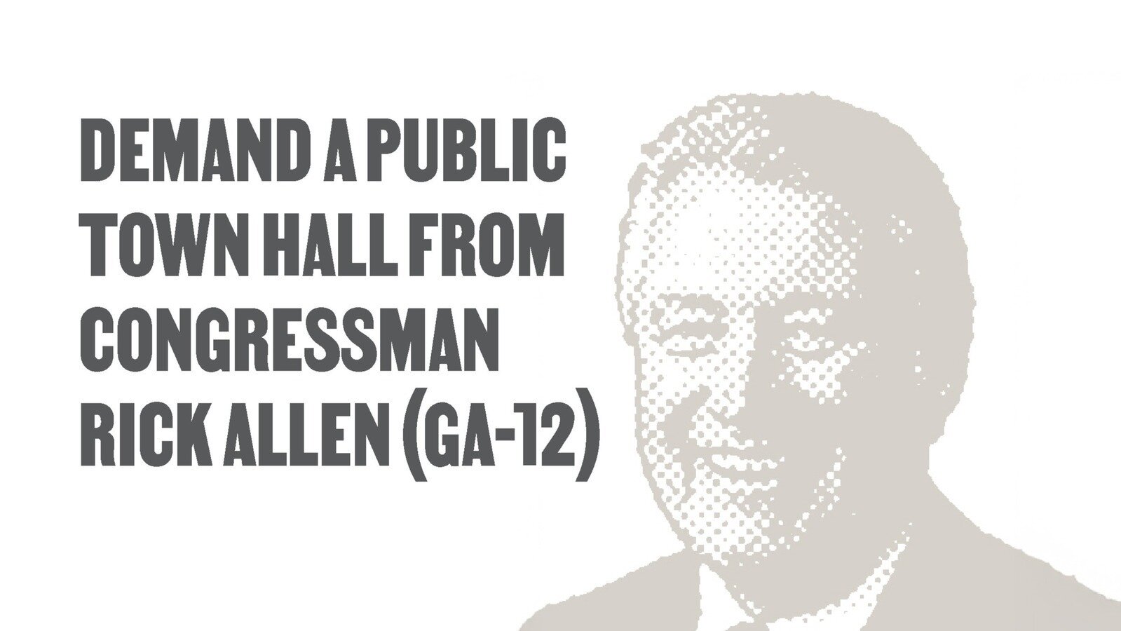 Petition · Demand Congressman Rick Allen (GA-12) Hold a Public Town ...
