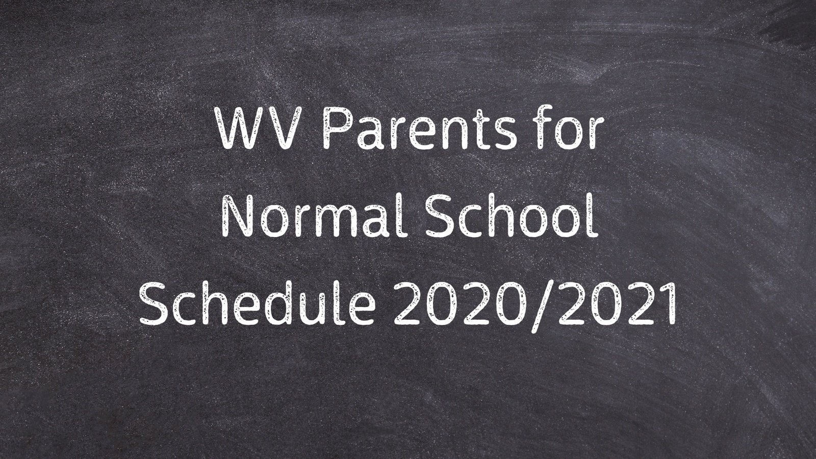 Petition WV Parents For Normal School Schedule 2020 2021 Change Petition WV Parents For Normal School Schedule 2020 2021 Change