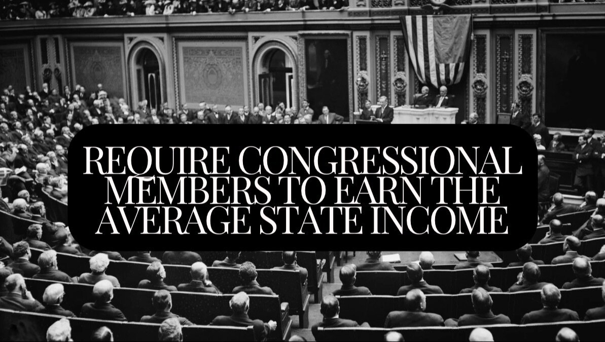 Petition · Require Congressional Members to Earn the Average State ...