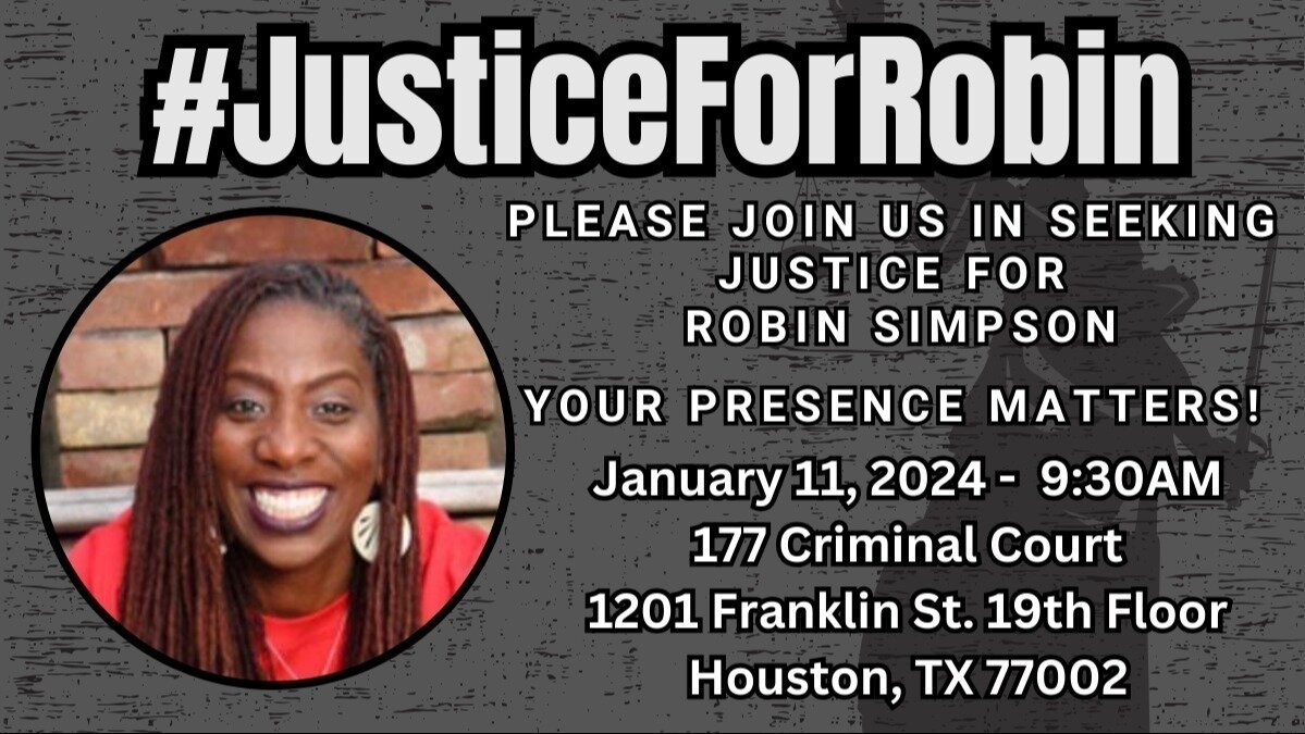 Petition update · HOUSTON: PLEASE SUPPORT ROBIN SIMPSON ON 1/11/24 AT ...
