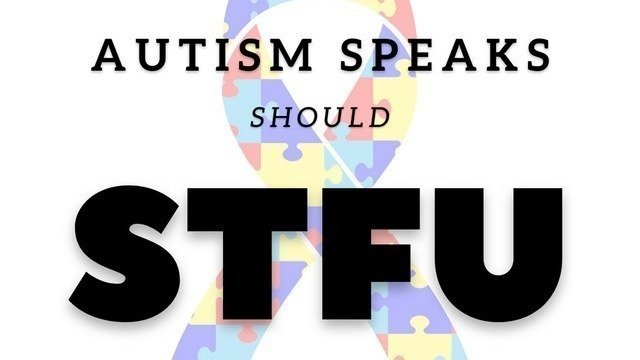 Petition · Stop Autism Speaks, They Do not speak For US! - United ...