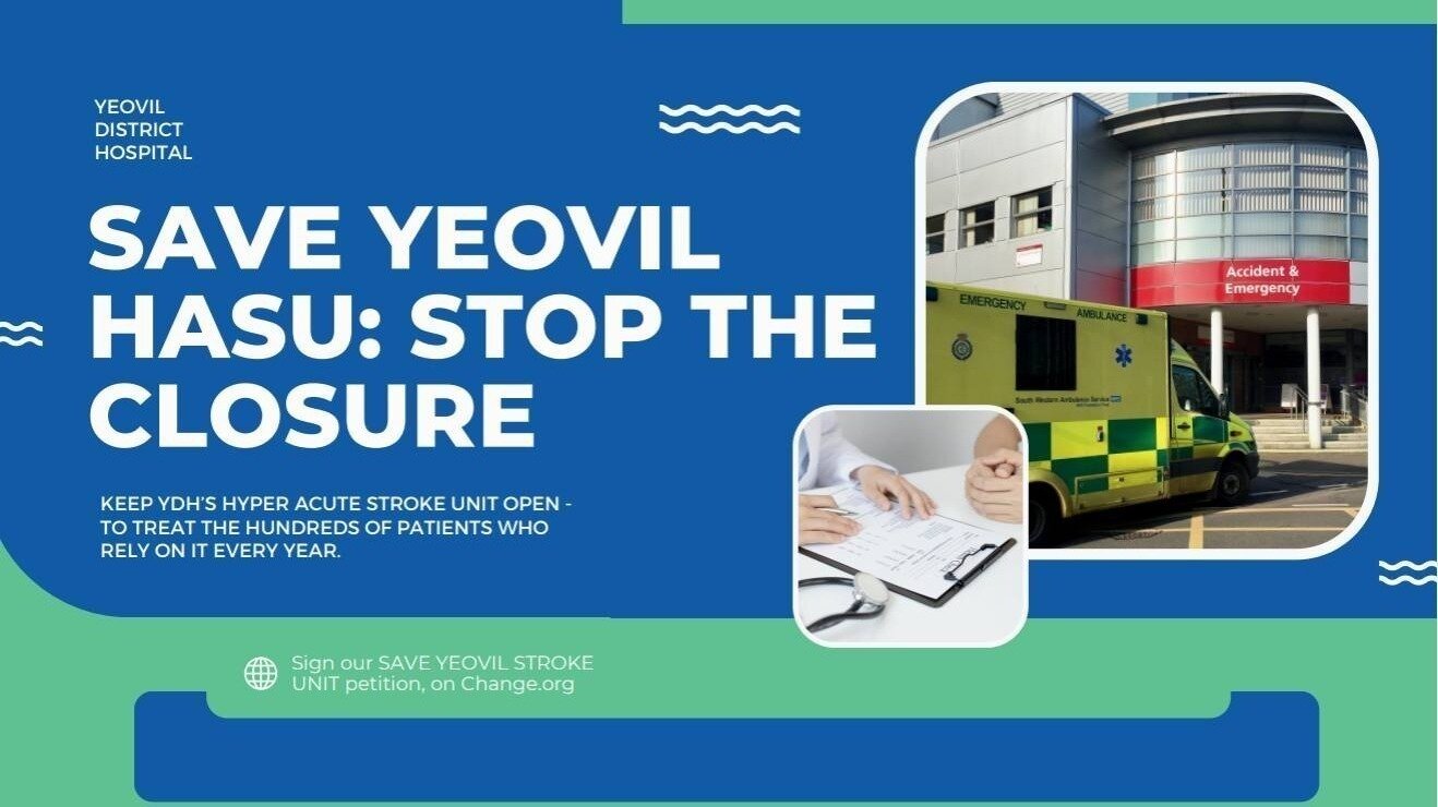 Petition update · SAVE Yeovil Hospital's Hyper Acute Stroke Unit (HASU ...