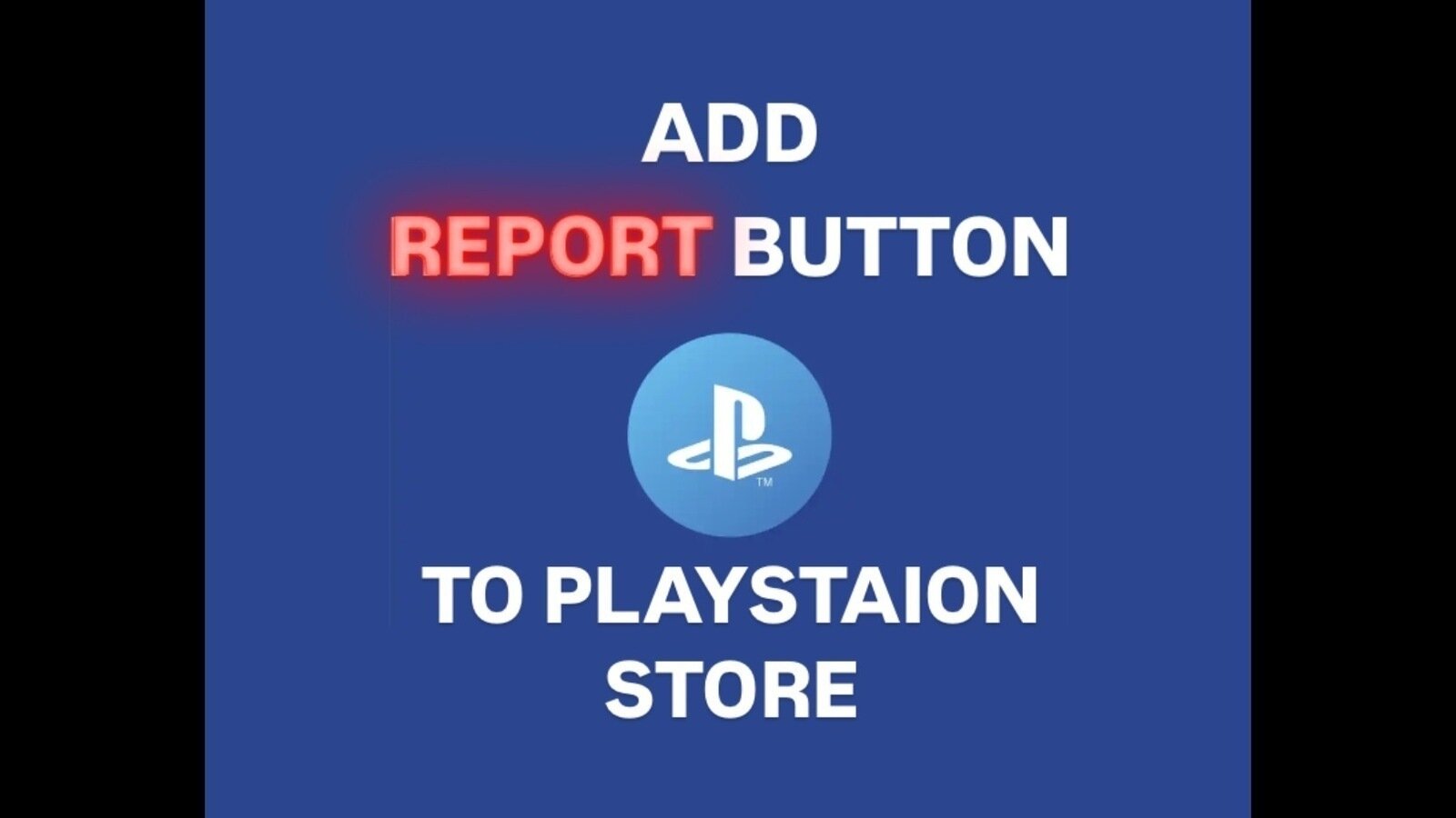 Petition · Implement Report Button in PlayStation Store - United States ...