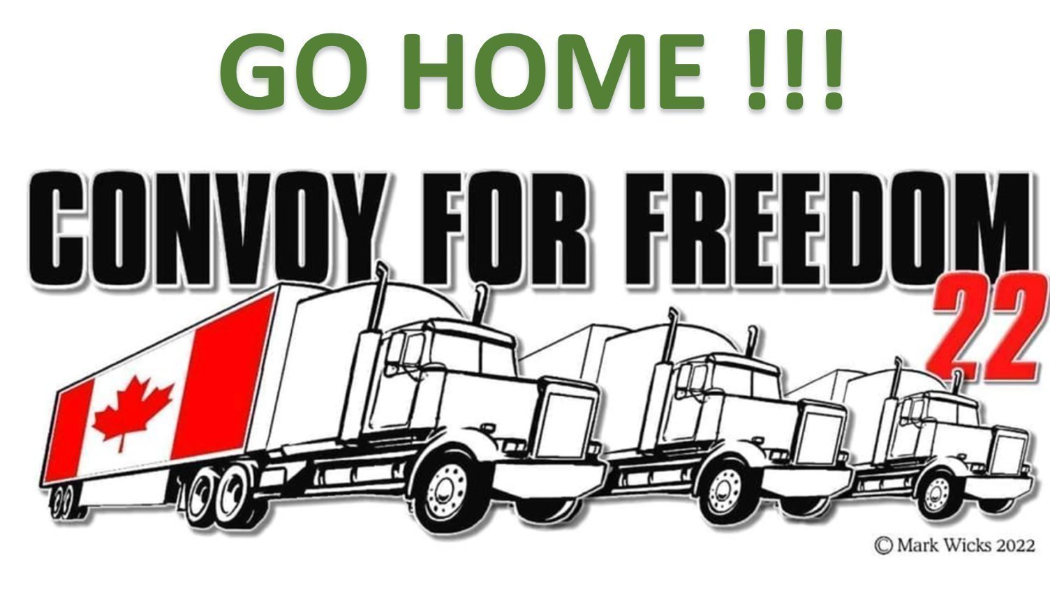 Pétition · STOP THE "FREEDOM CONVOY 2022" & GO HOME! - Canada · Change.org