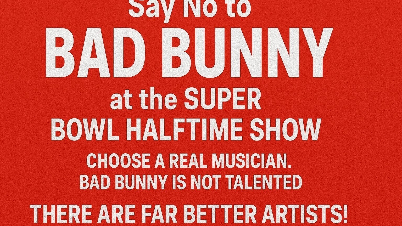 Petición · Say No to Bad Bunny at the Super Bowl LX Halftime Show ...