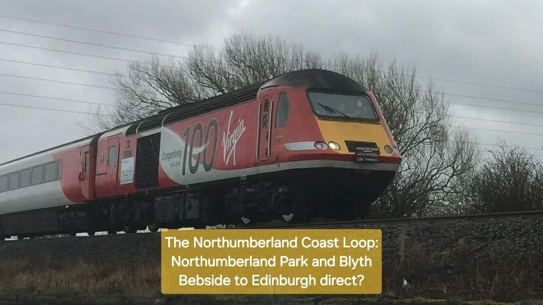 Petition · Start a Newcastle - Edinburgh Rail Service via Blyth Bebside and Northumberland Park ...